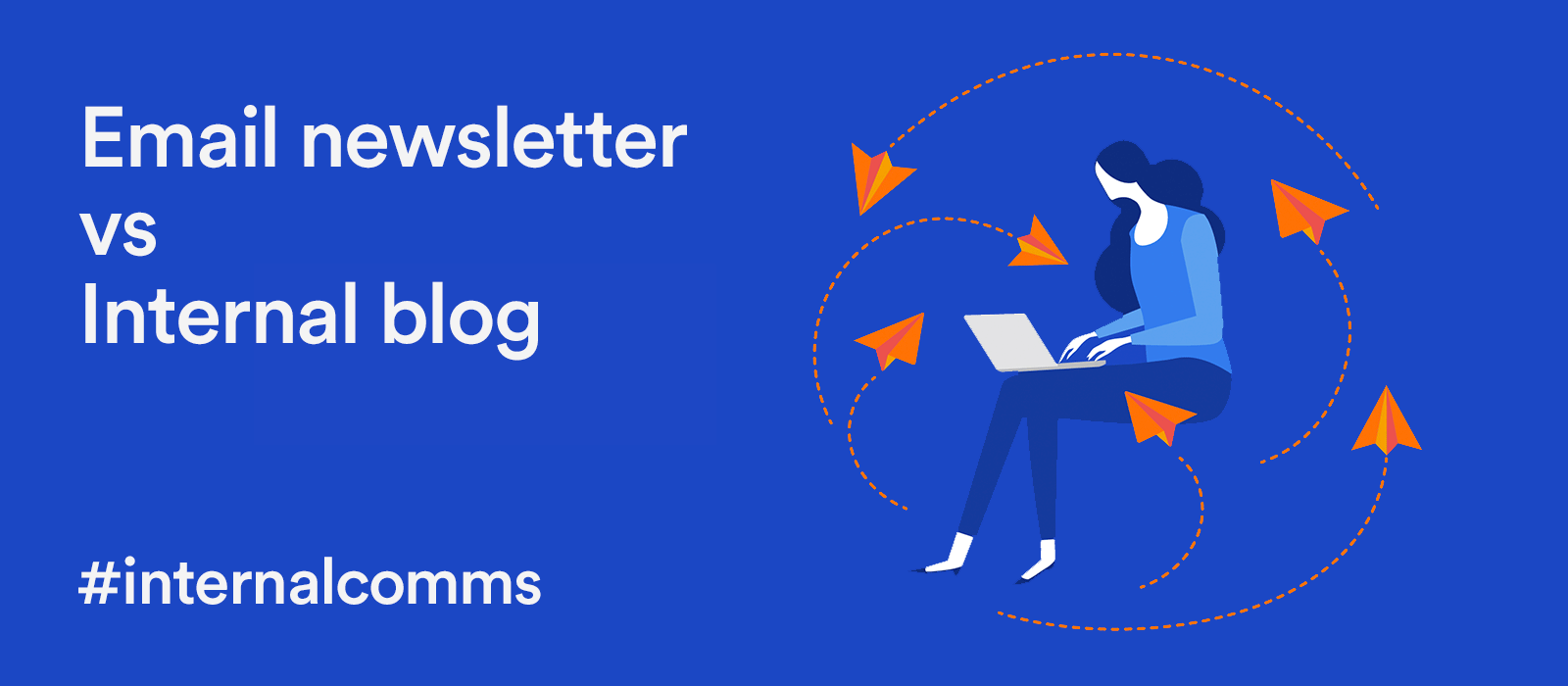 Newsletters are so Passé! Here’s Why You Should Use Internal Blog ...